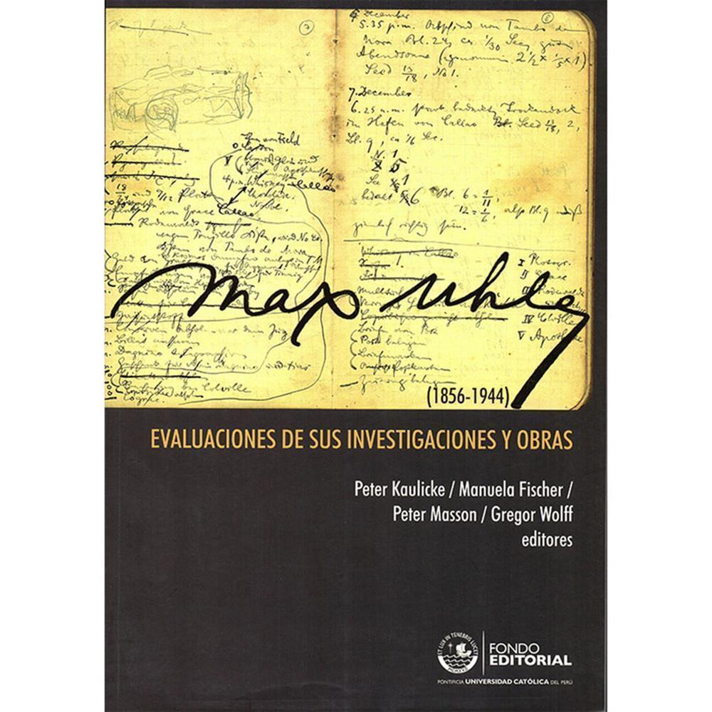 MAX UHLE(1856-1944). EVALUACIONES DE SUS INVESTIGACIONES Y OBRAS - Shopstar